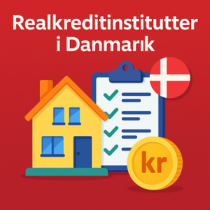 Realkreditinstitutter i Danmark – sammenlign lån og fordele